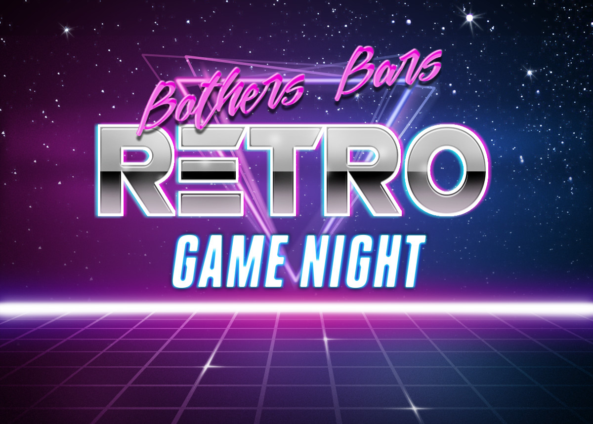 Bother’s Bar’s RETRO Game Night – Bother's Bar
